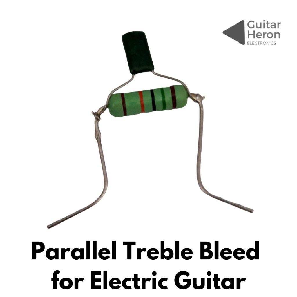Parallel Treble Bleed for Electric Guitar - Guitar Heron